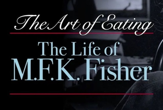 The Art of Eating: The Life of M.F.K. Fisher